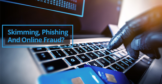 What Is Skimming, Phishing And Online Fraud? | Kevin Thatcher